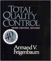 Total Quality Control: Armand V. Feigenbaum, A. V. Feigenbaum ...