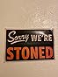 Amazon.com: Sorry We Are Stoned Sign Marijuana Weed Pot 420 Leaf Funny ...