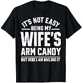 Amazon.com: It's Not Easy Being My Wife's Arm Candy Retro Funny Husband ...