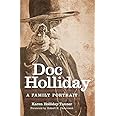 Doc Holliday: A Family Portrait: Tanner, Karen Holliday, Dearment ...