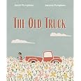 The Old Truck: Pumphrey, Jerome, Pumphrey, Jarrett: 9781324005193 ...