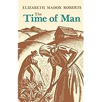 The Time of Man: A Novel: Roberts, Elizabeth Madox, Warren, Robert Penn ...