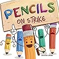 Pencils on Strike: A Funny, Rhyming, Read Aloud Kid's Book For ...