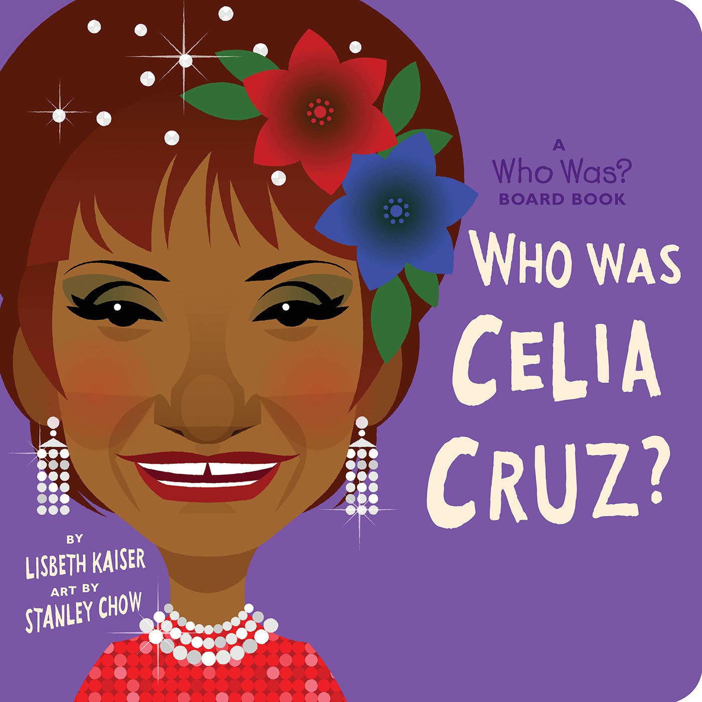 Who Was Celia Cruz?: A Who Was? Board Book (Who Was? Board Books ...