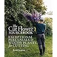 The Cut Flower Sourcebook: Exceptional perennials and woody plants for ...