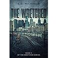 The Wretched: Book 1 of The Wretched Series: Michaels, E.G ...