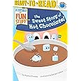 Amazon.com: The Sweet Story of Hot Chocolate!: Ready-to-Read Level 3 ...
