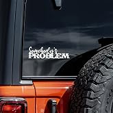 Amazon.com: Somebody's Problem Decal Vinyl Sticker Auto Car Truck Wall ...