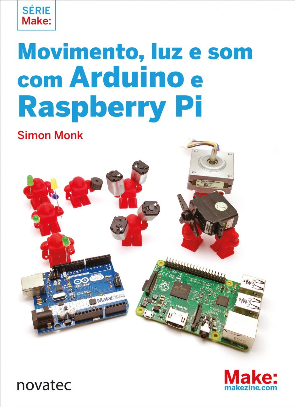 Movimento, Luz e Som com Arduino e Raspberry Pi PDF Simon Monk