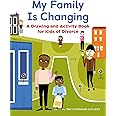 My Family Is Changing: A Drawing and Activity Book for Kids of Divorce ...