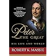 Amazon.com: Peter the Great: His Life and World: 9780345298065: Massie ...