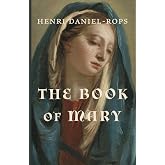 The Book of Mary: The Untold Story of Mary, Mother of Jesus: Gold, Alan ...