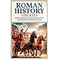 Roman History for Kids: Explore Timeless Tales, Myths, Heroes, Villains ...