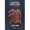 Limping with God: Jacob & the Old Testament Guide to Messy Discipleship ...
