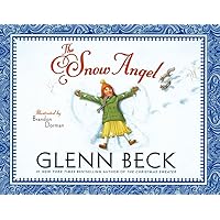 Amazon.com: The Snow Angel: 9781442444485: Beck, Glenn, Schoebinger ...