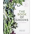 The Book of Greens: A Cook's Compendium of 40 Varieties, from Arugula ...
