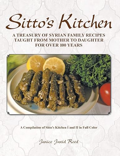 Sitto's Kitchen: A Treasury of Syrian Family Recipes Taught from Mother ...