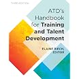 ASTD Handbook: The Definitive Reference for Training & Development ...