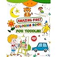 Amazing First Coloring Book For Toddlers Ages 1-4: 100+ Creative ...