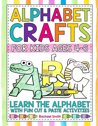 Alphabet Crafts for Kids Ages 4-6: Learn the Alphabet with Fun Cut and ...