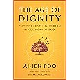 The Age of Dignity: Preparing for the Elder Boom in a Changing America ...
