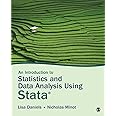 An Introduction to Statistics and Data Analysis Using Stata®: From Research Design to Final ...