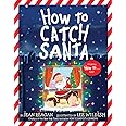 How to Catch Santa: A Christmas Book for Kids and Toddlers: Reagan ...