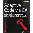 Adaptive Code via C#: Agile coding with design patterns and SOLID principles: Mclean, Gary ...
