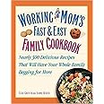 Working Mom's Fast and Easy Family Cookbook: Nearly 300 Delicious ...