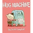 Hug Machine: Campbell, Scott, Campbell, Scott: 9781442459359: Amazon ...
