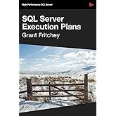 SQL Server Execution Plans: Fritchey, Grant: 9781906434939: Amazon.com ...