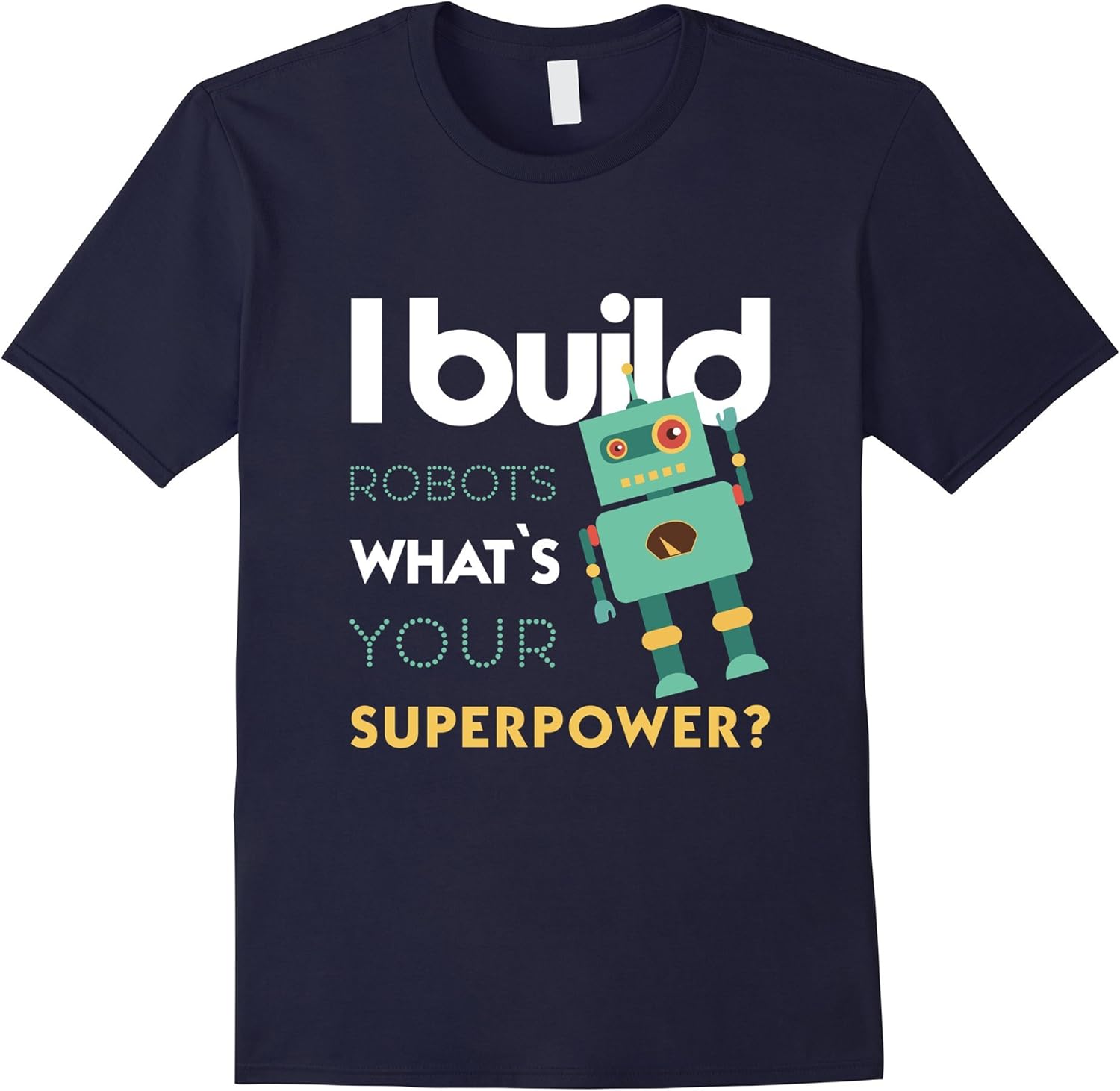 Men's Robotics Engineer - I build robots, what's your... T-shirt XL ...