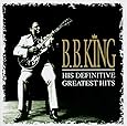 KING, B.B. - B. B. King: His Definitive Greatest Hits - Amazon.com Music
