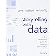 Storytelling with Data: A Data Visualization Guide for Business ...