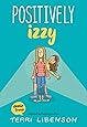 Positively Izzy (Emmie & Friends): Libenson, Terri, Libenson, Terri ...