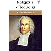 The Religious Affections (Unabridged) - Kindle edition by Edwards ...