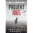 Projekt 1065: A Novel of World War II by Gratz, Alan