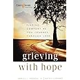 Grieving With Hope Finding Comfort As You Journey Through Loss Hodges