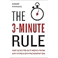 Amazon.com: The 3-Minute Rule: Say Less to Get More from Any Pitch or ...