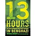 13 Hours: The Inside Account of What Really Happened In Benghazi ...