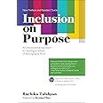 Inclusion on Purpose: An Intersectional Approach to Creating a Culture of Belonging at Work ...