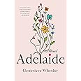Adelaide: A Novel: Wheeler, Genevieve: 9781250280848: Amazon.com: Books