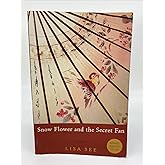 Snow Flower and the Secret Fan: A Novel: See, Lisa: 9780812980356 ...