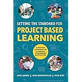 Project Based Learning Handbook: A Guide to Standards-Focused Project ...