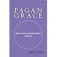 Pagan Grace: Dionysus, Hermes and Goddess Memory in Daily Life: Paris ...