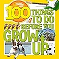 100 Things to Do Before You Grow Up (NGK 100 Things): Gerry, Lisa M ...