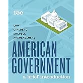 American Government: A Brief Introduction: Lowi, Theodore J., Shepsle ...