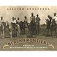 Black Frontiers: A History of African American Heroes in the Old West ...