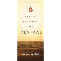Prayer Patterns for Revival: Bubeck, Mark I.: 9780802420817: Amazon.com ...