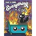 This is Fine Everything is Fine Adult Coloring Book: Funny Stress ...